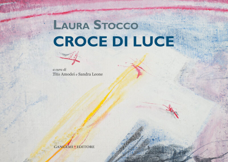 Laura Stocco. Croce di Luce - Gangemi